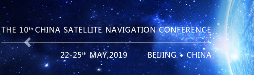 10th China Satellite Navigation Conference Opens May 22 - Inside GNSS ...