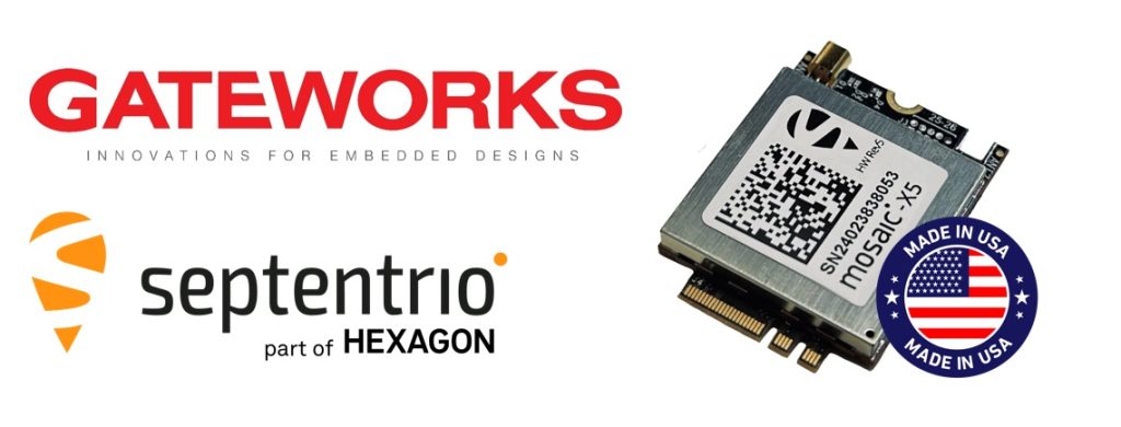 Septentrio Teams Up with Gateworks, Broadening its Mosaic Ecosystem ...